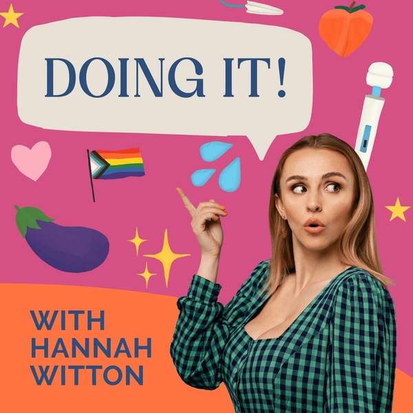 Doing It! with Hannah Witton Podcast Republic