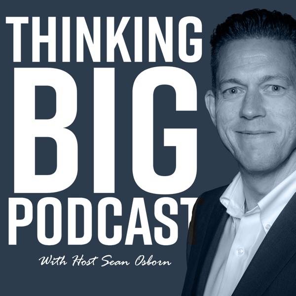 Thinking Big Podcast Podcast Republic