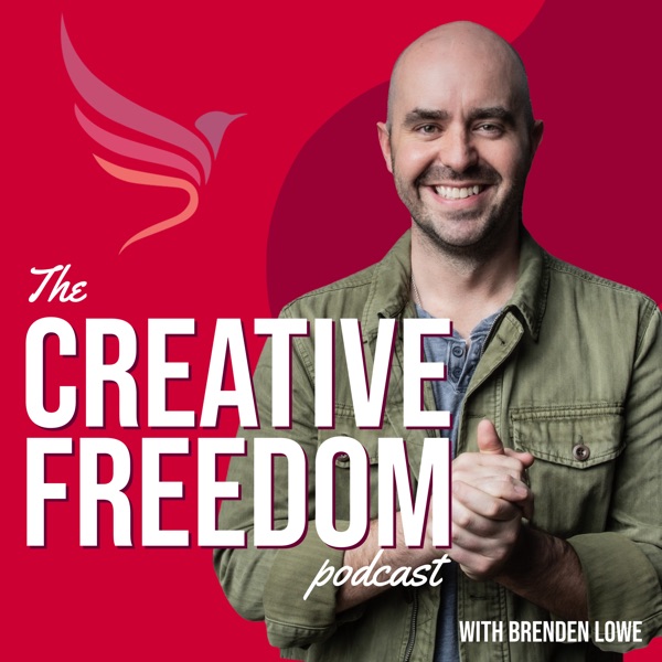 The Creative Freedom Podcast with Brenden Lowe Podcast Republic