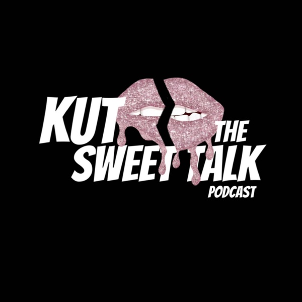 Kut The Sweet Talk Ep.1 Podcast Republic