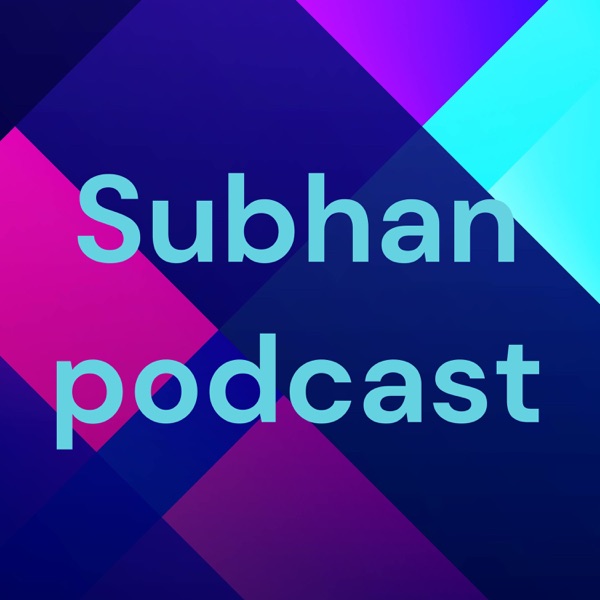Subhan podcast Podcast Republic