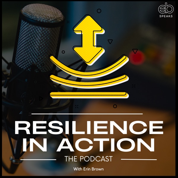 Resilience In Action with Erin Brown Podcast Republic