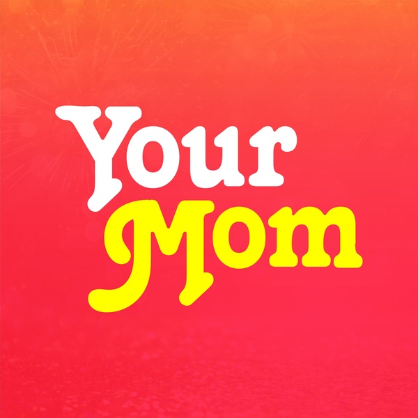 Your Mom Podcast Republic